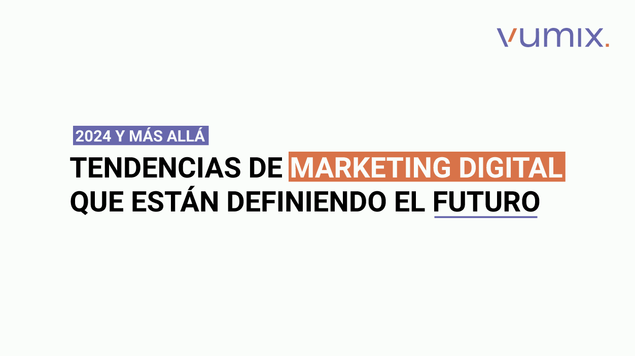 Tendencias de Marketing Digital - Vumix